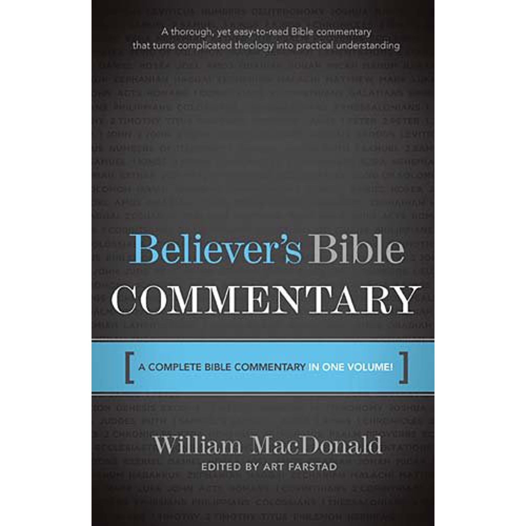 BELIEVER'S BIBLE COMMENTARY: A Complete Bible Commentary in One Volume